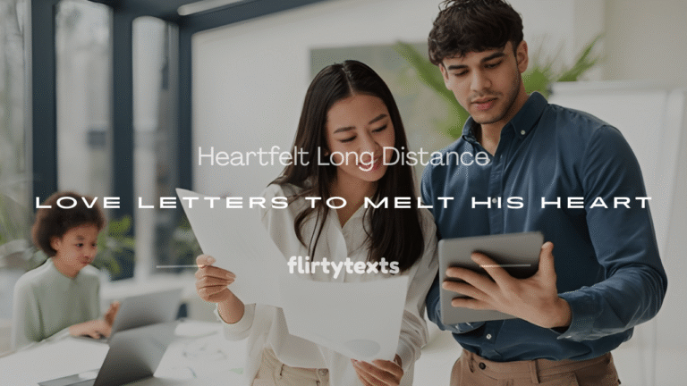 250+ Heartfelt Long Distance Love Letters to Melt His Heart